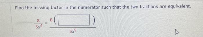Solved Find the missing factor in the numerator such that | Chegg.com