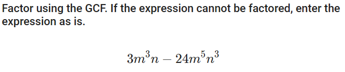 Solved Factor using the GCF. If the expression cannot be | Chegg.com