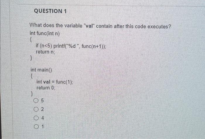 Solved QUESTION 1 What does the variable "val" contain after | Chegg.com