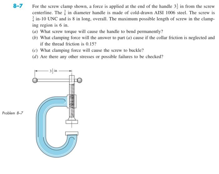 Solved -7 For the screw clamp shown, a force is applied at | Chegg.com