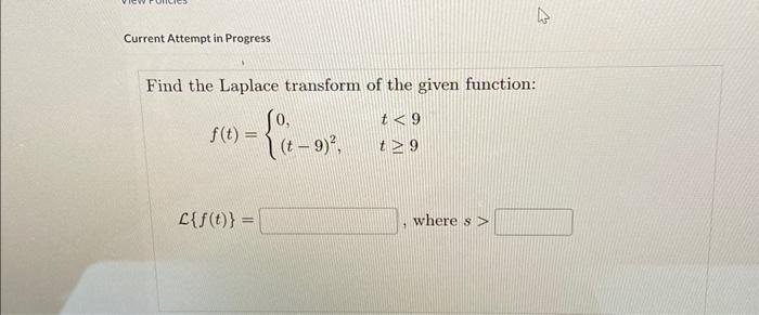Solved Current Attempt in Progress Find the Laplace | Chegg.com