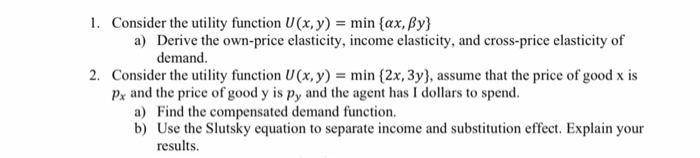 Solved 1. Consider the utility function U(x,y) = min {ax, | Chegg.com