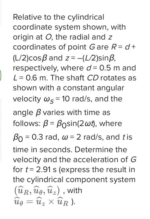 Solved Relative to the cylindrical coordinate system shown, | Chegg.com
