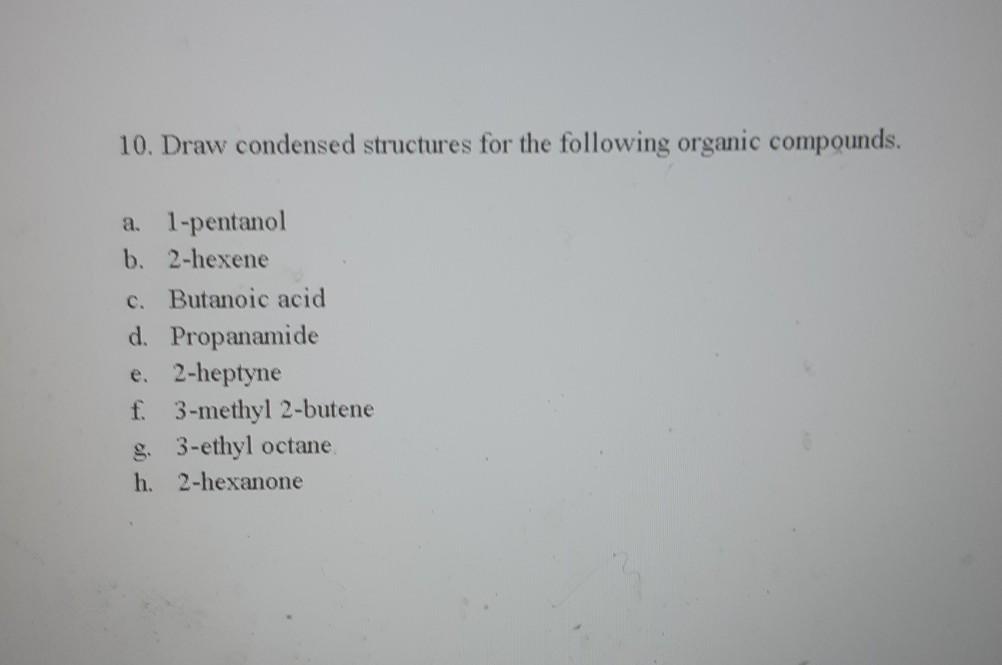 Solved 10. Draw condensed structures for the following | Chegg.com