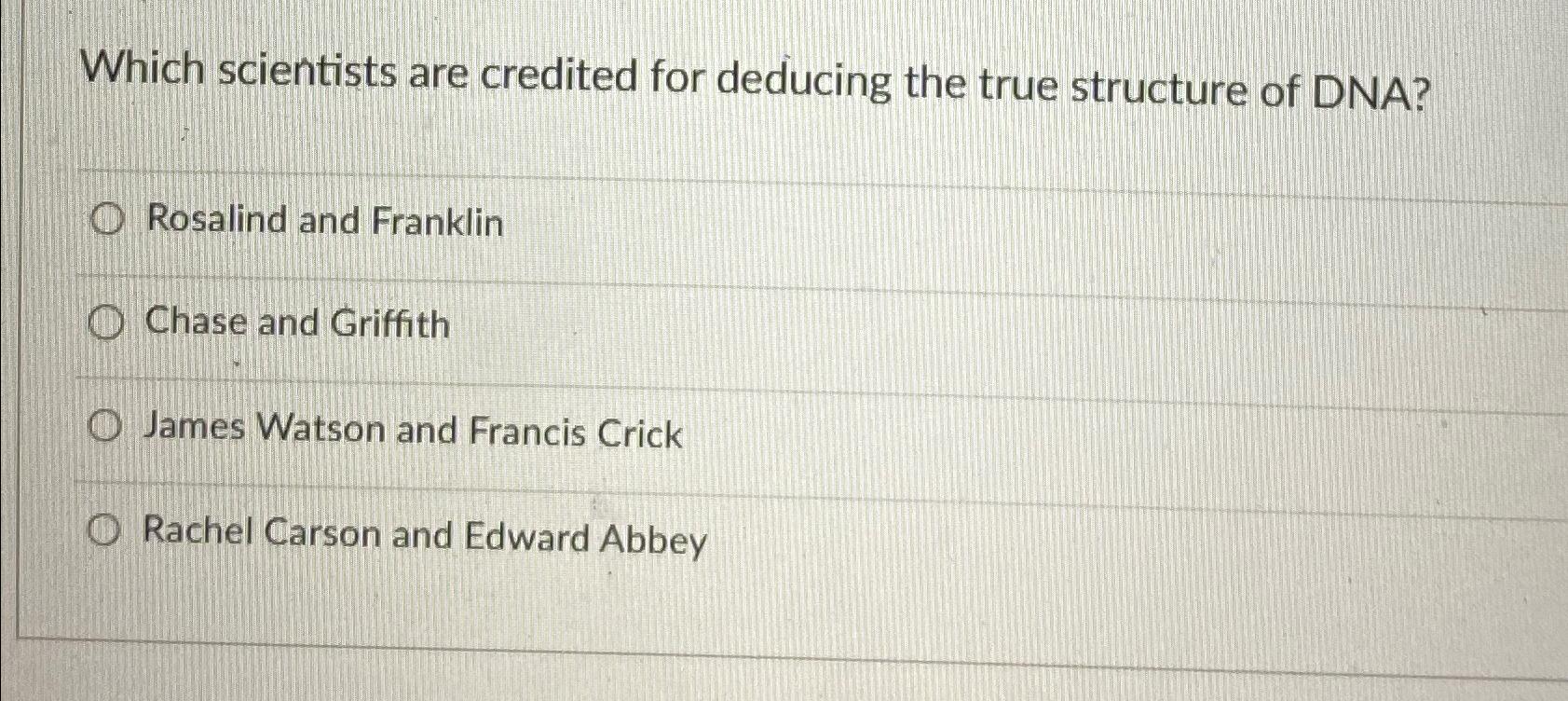 Solved Which scientists are credited for deducing the true | Chegg.com