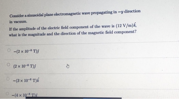 Solved Consider a sinusoidal plane electromagnetic wave | Chegg.com