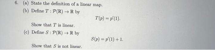 Solved (a) State the definition of a linear map. (b) Define | Chegg.com