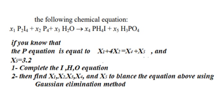 Solved the following chemical equation: x P214 + x2 P4+ xz | Chegg.com