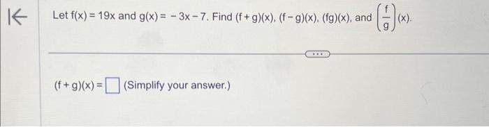 Solved Let f(x)=19x and g(x)=−3x−7. Find (f+g)(x), ( | Chegg.com