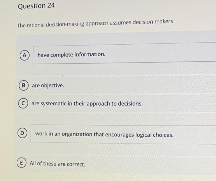 Solved Question 24 The rational decision-making approach | Chegg.com