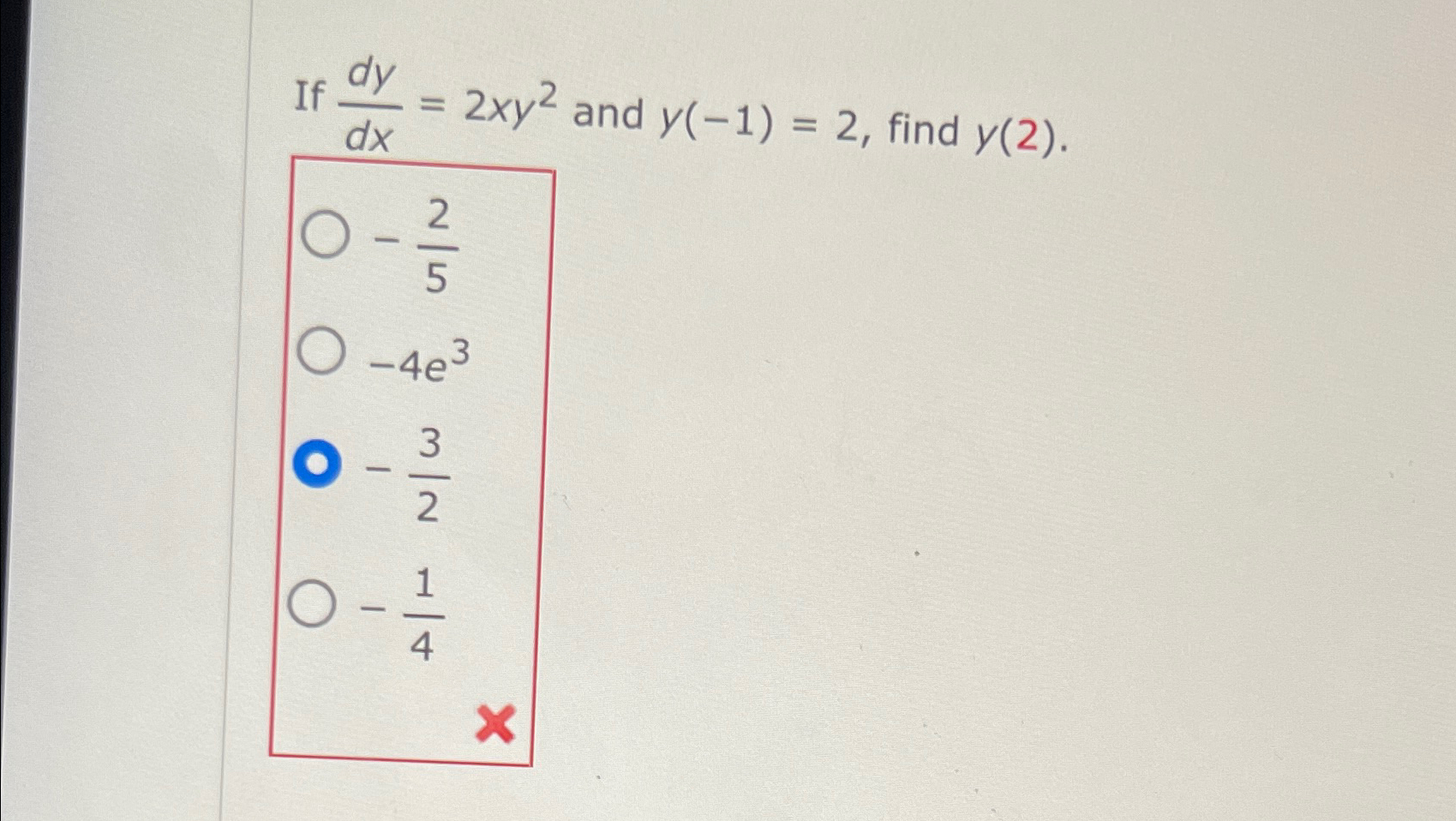 Solved If dydx=2xy2 ﻿and y(-1)=2, ﻿find y(2) | Chegg.com