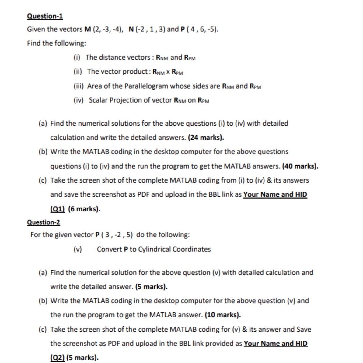 Solved Question-1Given the vectors M(2,-3,-4),N(-2,1,3) and | Chegg.com Solved Question-1Given the vectors M(2,-3,-4),N(-2,1,3) and | Chegg.com