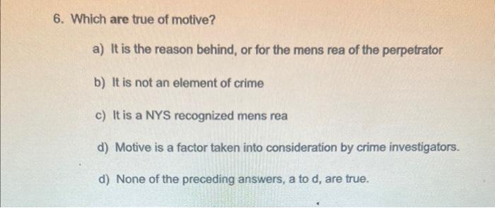 6. Which are true of motive? a) It is the reason | Chegg.com