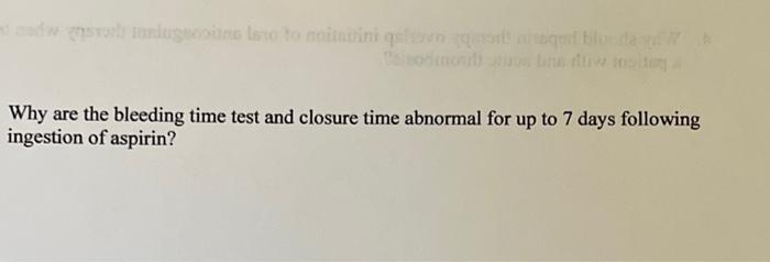 Solved Why are the bleeding time test and closure time | Chegg.com