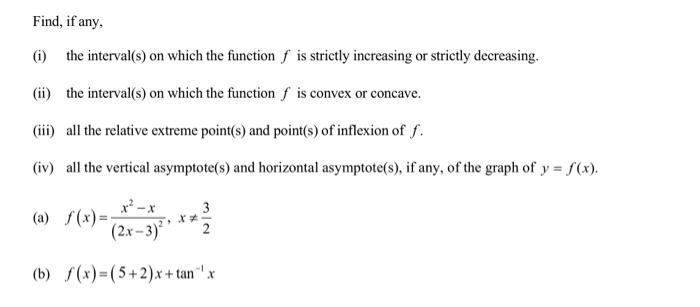 Solved Find, if any, (i) the interval(s) on which the | Chegg.com