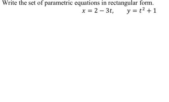 Solved Write the set of parametric equations in rectangular | Chegg.com