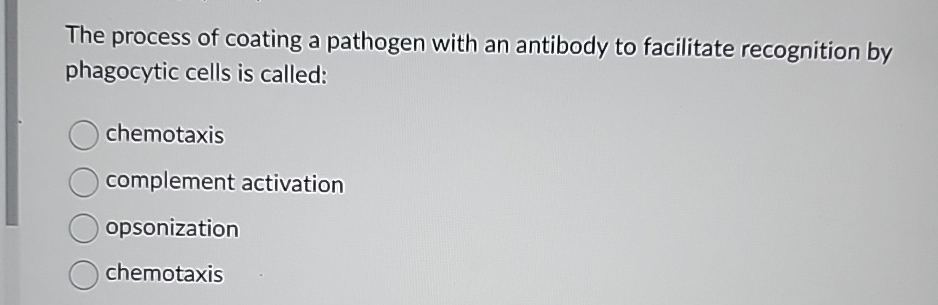 Solved The process of coating a pathogen with an antibody to | Chegg.com