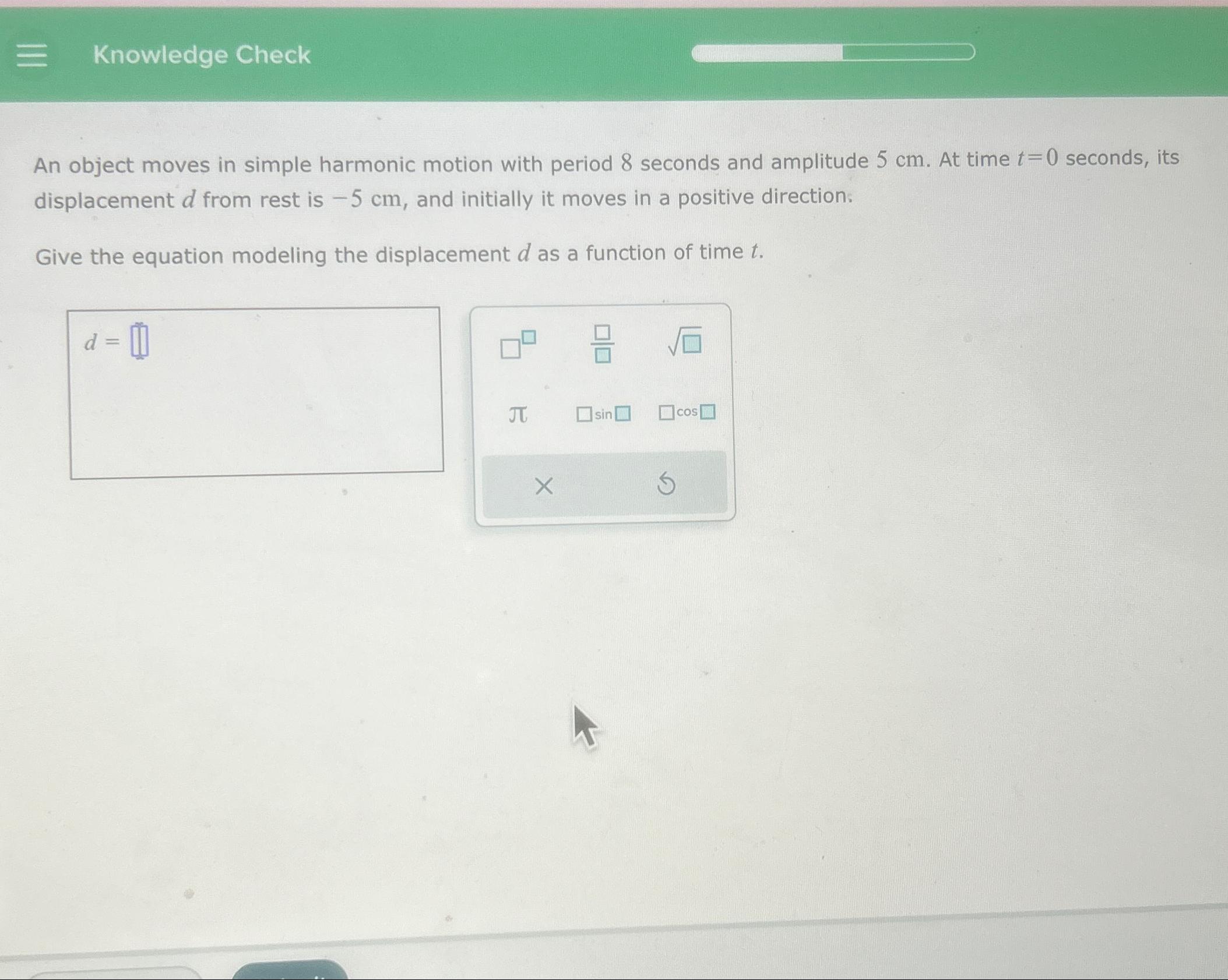 Solved Knowledge CheckAn object moves in simple harmonic | Chegg.com