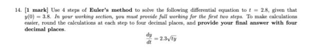 Solved 4. [1 mark] Use 4 steps of Euler's method to solve | Chegg.com