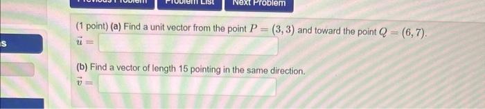 Solved (1 point) (a) Find a unit vector from the point | Chegg.com