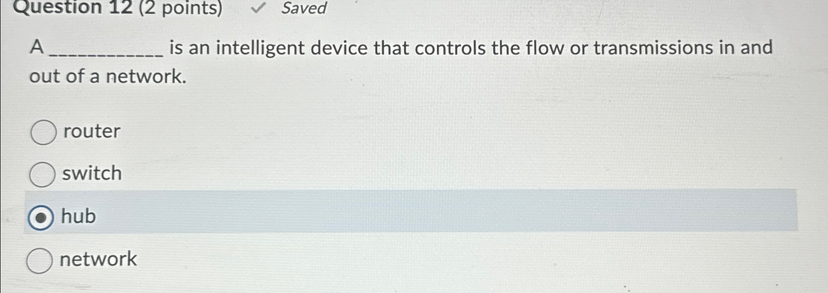 Solved Question 12 (2 ﻿points)SavedA ﻿is an intelligent | Chegg.com