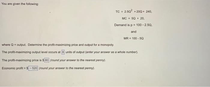 Solved You are given the following: TC=2.5Q2+20Q+240MC=5Q+20 | Chegg.com