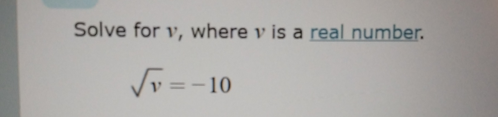 Solved Solve for v, ﻿where v ﻿is a real number.v2=-10 | Chegg.com