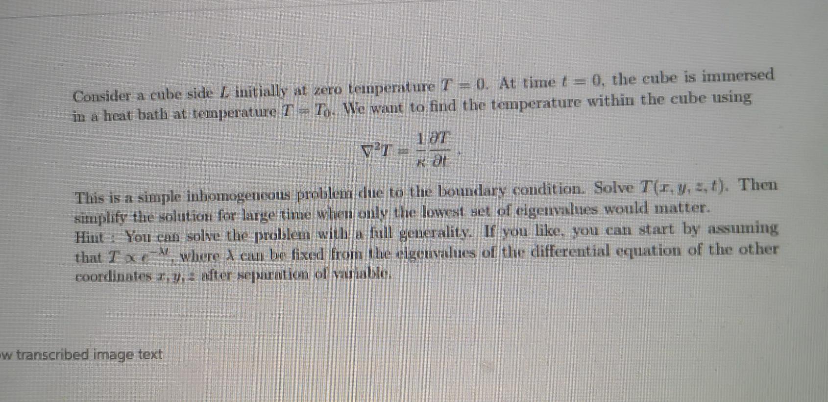 Solved Consider a cube side L. Initially at zero temperature | Chegg.com