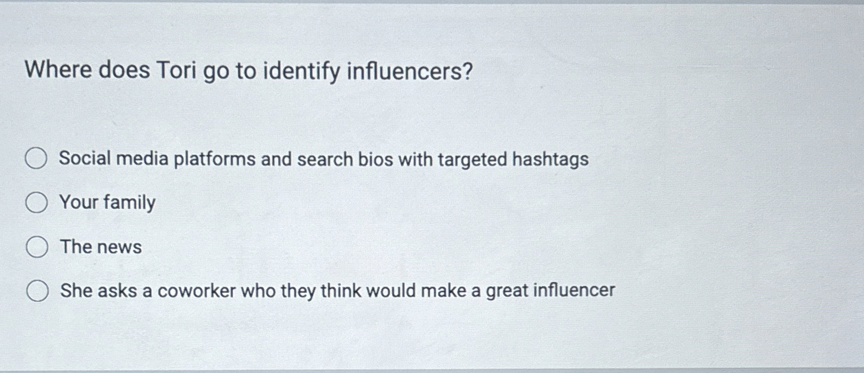 Solved Where does Tori go to identify influencers?Social | Chegg.com