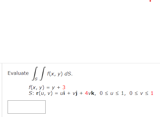 Solved Evaluate ﻿Sf(x, ﻿y) ﻿dS.f(x, ﻿y) = ﻿y + 3S: r(u, | Chegg.com