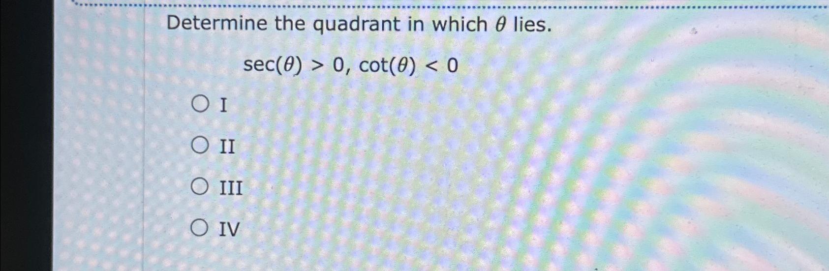 Solved Determine the quadrant in which θ | Chegg.com