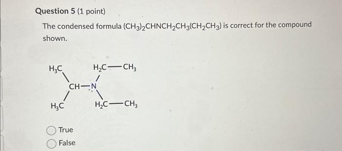 Solved The condensed formula (CH3)2CHNCH2CH3(CH2CH3) is | Chegg.com