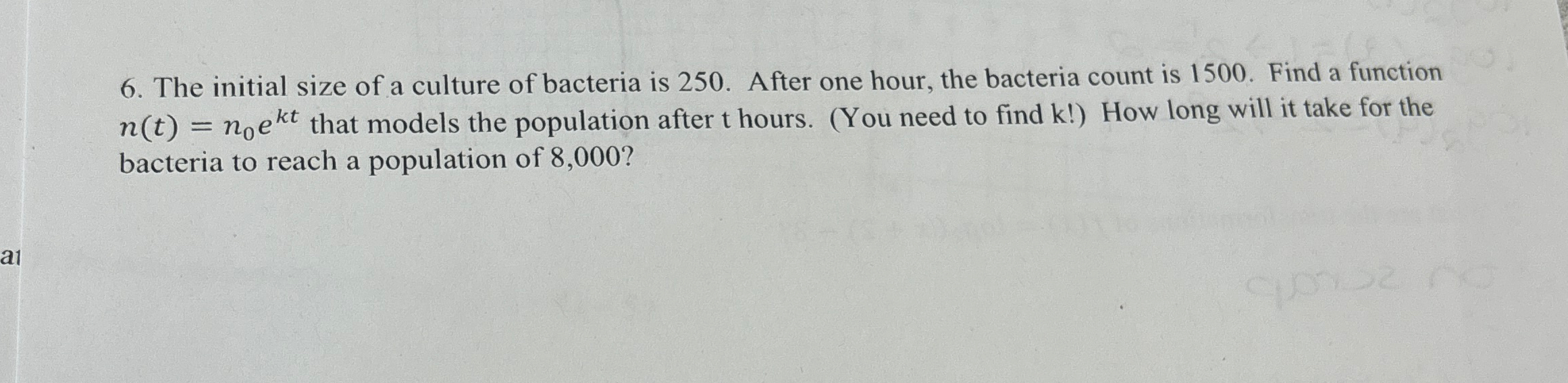 Solved The initial size of a culture of bacteria is 250 . | Chegg.com