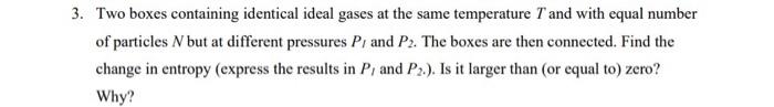 Solved Two boxes containing identical ideal gases at the | Chegg.com
