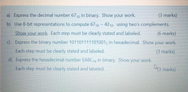 Solved a) Express the decimal number 6710 in binary. Show | Chegg.com