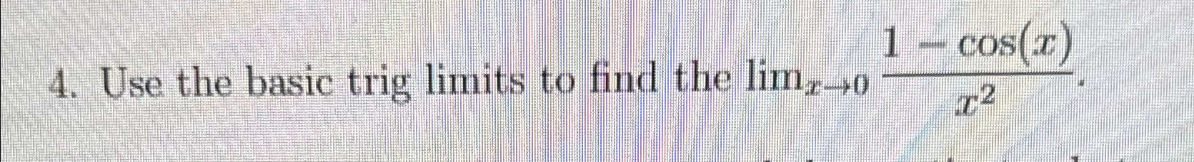 Solved Use The Basic Trig Limits To Find The