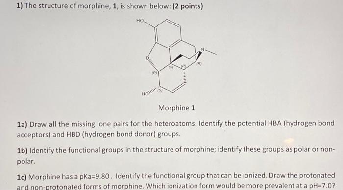 Solved 1) The structure of morphine, 1 , is shown below: ( 2 | Chegg.com