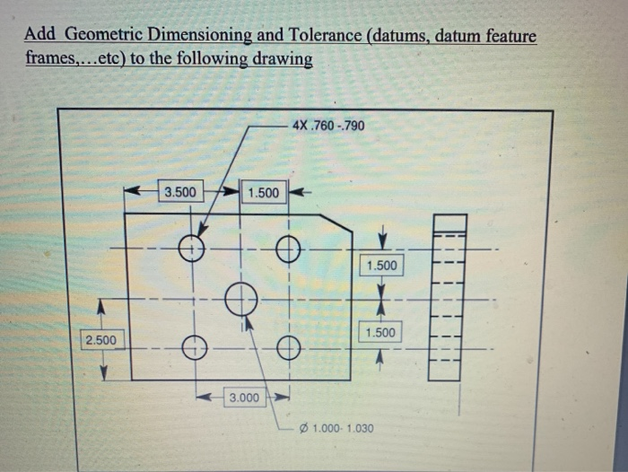 Solved Add Geometric Dimensioning and Tolerance (datums, | Chegg.com
