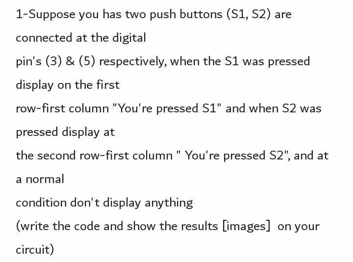Solved 1-Suppose you has two push buttons (S1, S2) are | Chegg.com