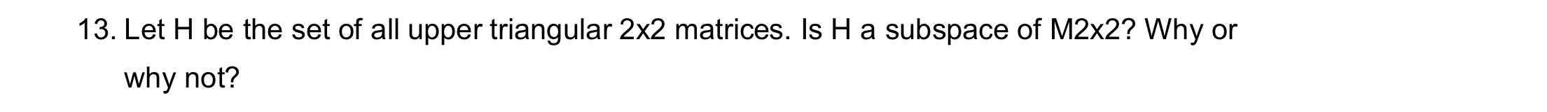 Solved Let H ﻿be the set of all upper triangular 2×2 | Chegg.com