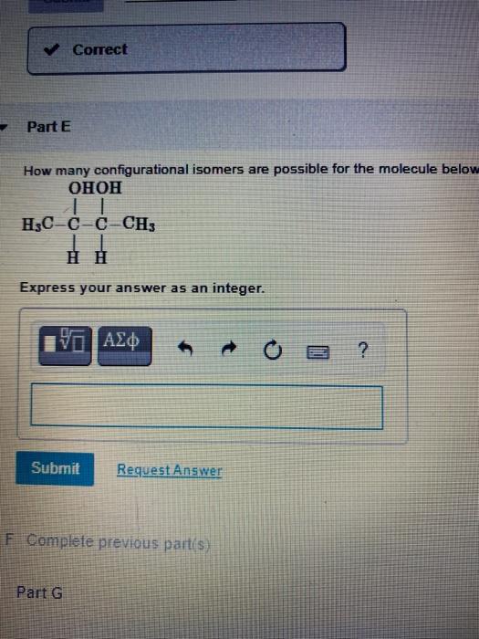 Solved Correct Part E How many configurational isomers are | Chegg.com