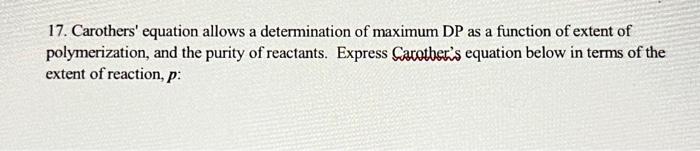 Solved 17. Carothers' equation allows a determination of | Chegg.com
