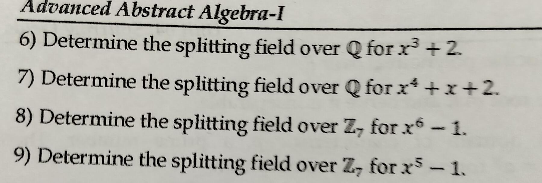 Solved Advanced Abstract Algebra-IDetermine the splitting | Chegg.com