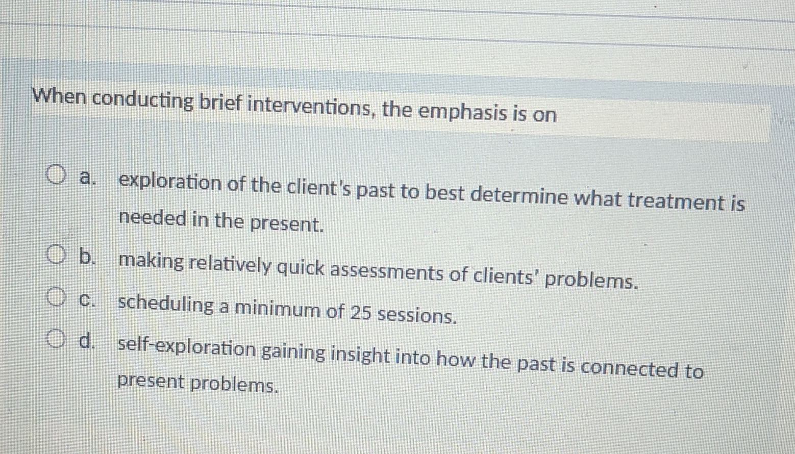 Solved When conducting brief interventions, the emphasis is | Chegg.com