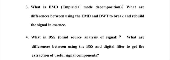 [Solved]: 3. What is EMD (Empiricial mode decomposition)? W