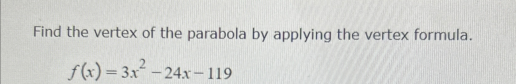 Solved Find the vertex of the parabola by applying the | Chegg.com