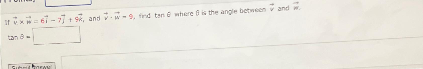 Solved If vec(v)×vec(w)=6vec(i)-7vec(j)+9vec(k), ﻿and | Chegg.com
