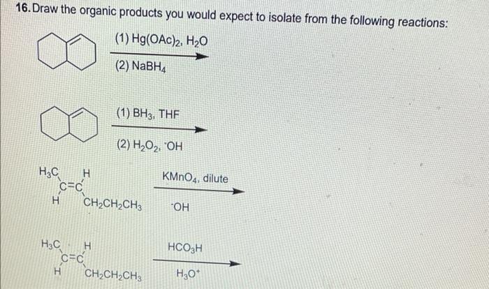 Solved 16. Draw the organic products you would expect to | Chegg.com