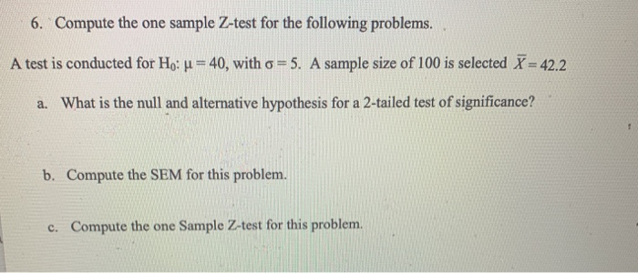 Solved 6. Compute the one sample Z-test for the following | Chegg.com