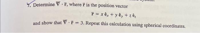 Solved 4. Determine ∇ˉ⋅r, where r is the position vector | Chegg.com